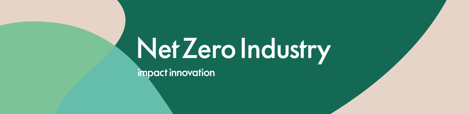 Net Zero Industry – Impact Innovation